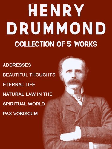 Henry Drummond: Collection of 5 Works: Addresses, Beautiful Thoughts ...