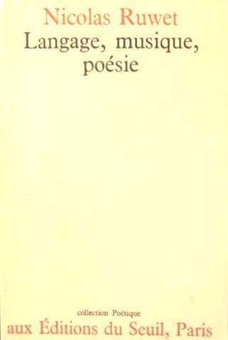Langage, musique, poésie by Nicolas Ruwet | Goodreads