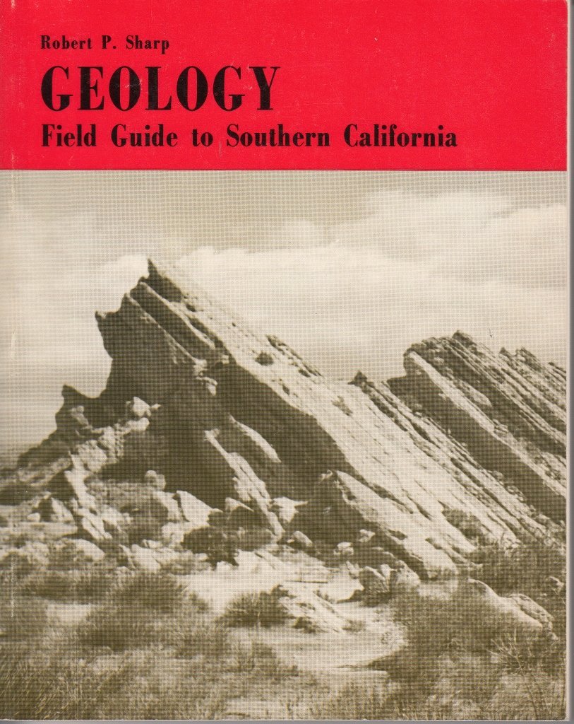 Geology: field guide to Southern California by Robert P. Sharp | Goodreads