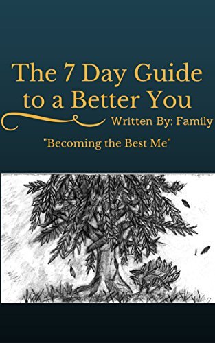 The 7 Day Guide to a Better You: "Becoming the Best Me" by Family ...
