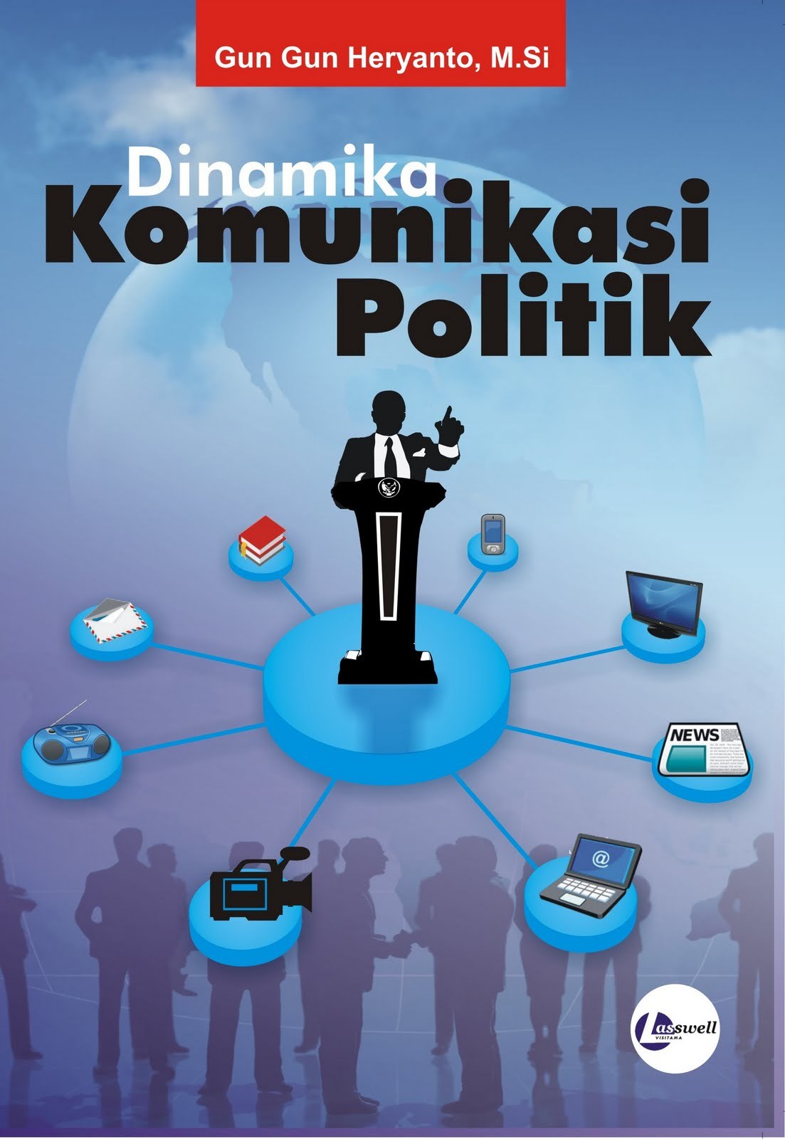 Dinamika Komunikasi Politik by Gun Gun Heryanto | Goodreads