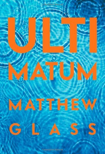 Ultimatum by Matthew Glass | Goodreads