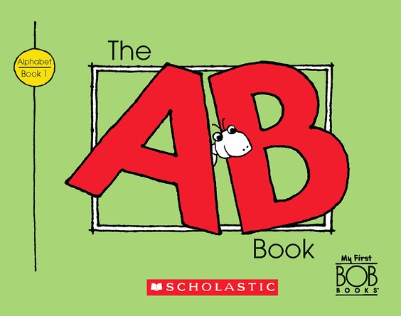 The AB Book (My First Bob Books: Alphabet) by Lynn Maslen Kertell ...