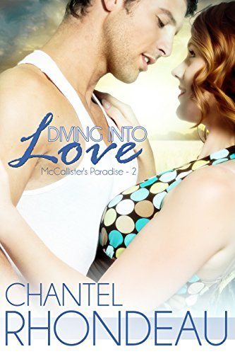 Diving Into Love (McCallister's Paradise, #2) by Chantel Rhondeau | Goodreads
