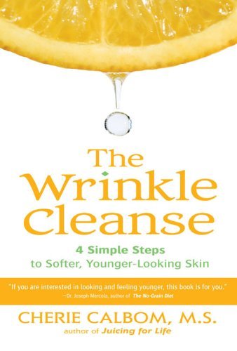 The Wrinkle Cleanse: 4 Simple Steps to Softer, Younger-Looking Skin by ...