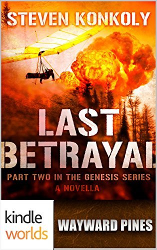 Last Betrayal by Steven Konkoly | Goodreads