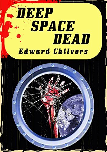 Deep Space Dead by Edward Chilvers | Goodreads