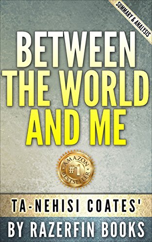 Between The World and Me by Ta-Nehisi Coates | Unofficial Summary ...