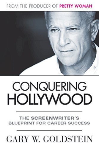 Conquering Hollywood: The Screenwriter's Blueprint for Career Success ...