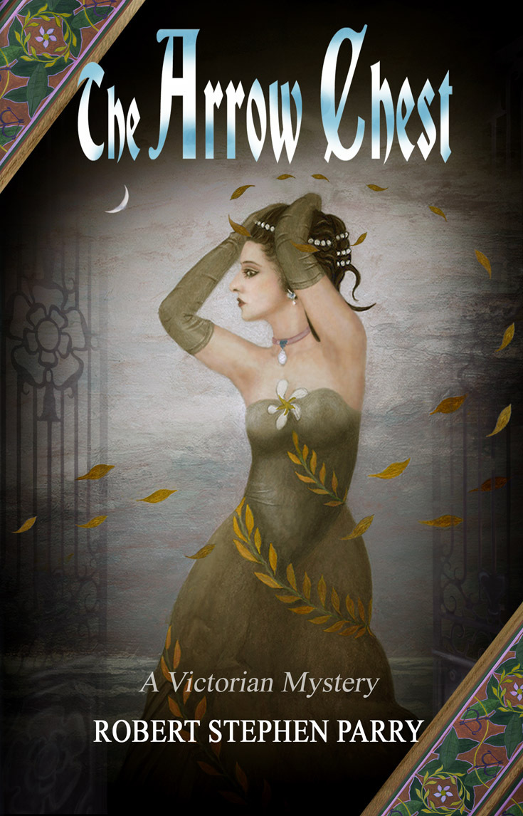 The Arrow Chest: A Victorian Mystery by Robert Stephen Parry | Goodreads