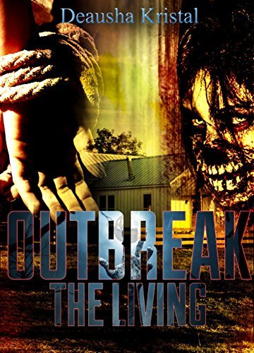 Outbreak The Living (The Outbreak Series) by Deausha Kristal | Goodreads