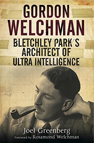 Gordon Welchman: Bletchley Park's Architect of Ultra Intelligence by ...