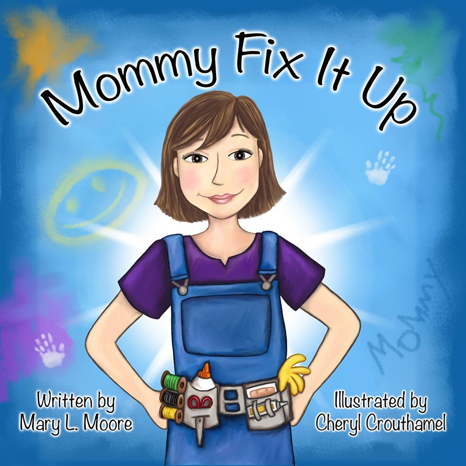 Mommy Fix It Up by Mary L. Moore | Goodreads
