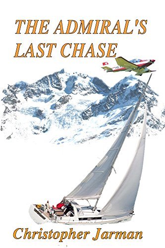 The Admiral's Last Chase by Christopher Jarman | Goodreads