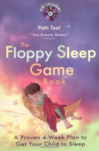 The Floppy Sleep Game Book: A Proven 4- Week Plan to Get Your Child to ...