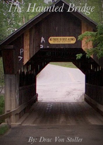 The Haunted Bridge by Drac Von Stoller | Goodreads