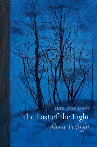 The Last of the Light: About Twilight by Peter Davidson | Goodreads