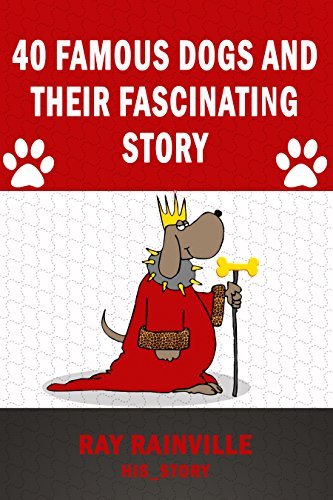 40 Famous dogs and their fascinating story by Ray Rainville | Goodreads