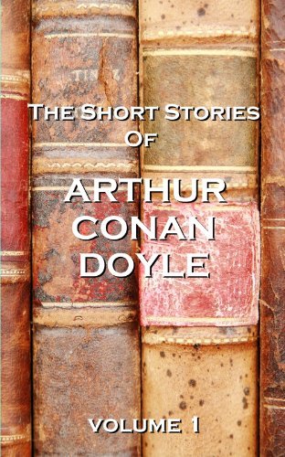 The Short Stories Of Sir Arthur Conan Doyle - Volume 1 by Arthur Conan ...