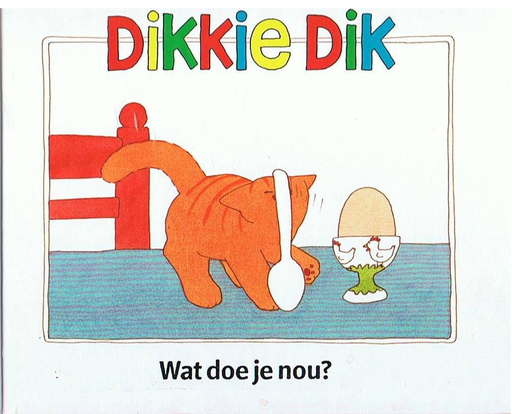 Dikkie Dik, wat doe je nou? by Jet Boeke | Goodreads