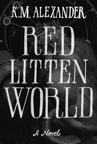 Red Litten World (The Bell Forging Cycle #3) by K.M. Alexander | Goodreads