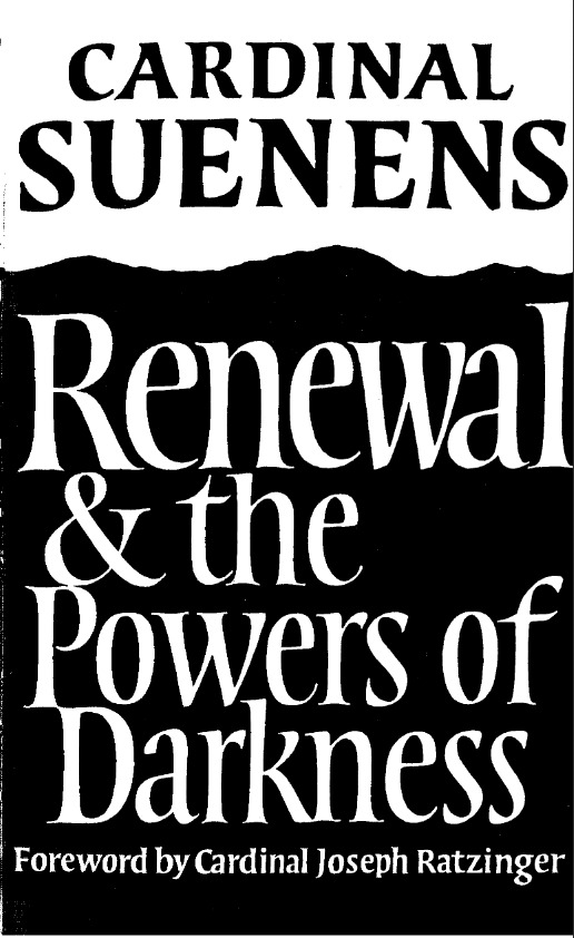 Renewal and the powers of darkness by Léon Joseph Suenens | Goodreads