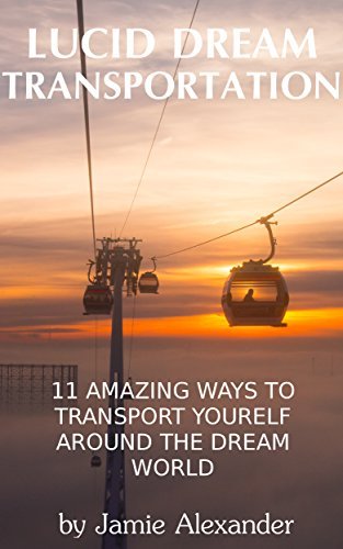 Lucid Dream Transportation: 11 Amazing Ways To Transport Yourself ...