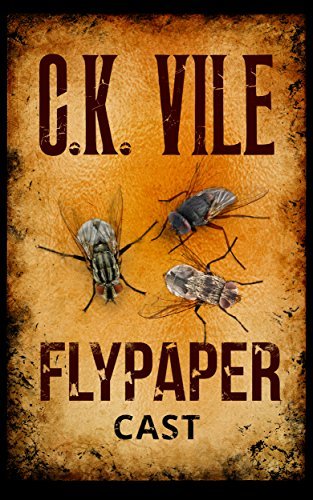 Flypaper: Cast by C.K. Vile | Goodreads