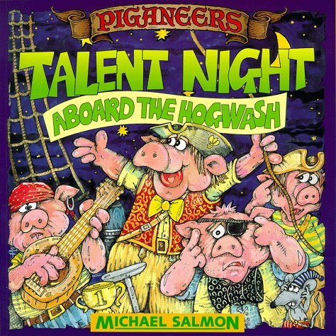 Talent Night Aboard the Hogwash (Piganeers Series) by Michael Salmon ...