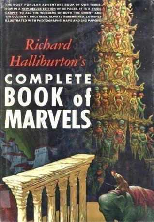 Richard Halliburton's Complete Book of Marvels by Richard Halliburton ...