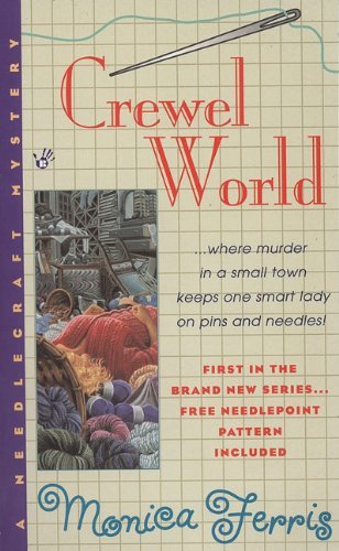 Crewel World (A Needlecraft Mystery, #1) by Monica Ferris | Goodreads