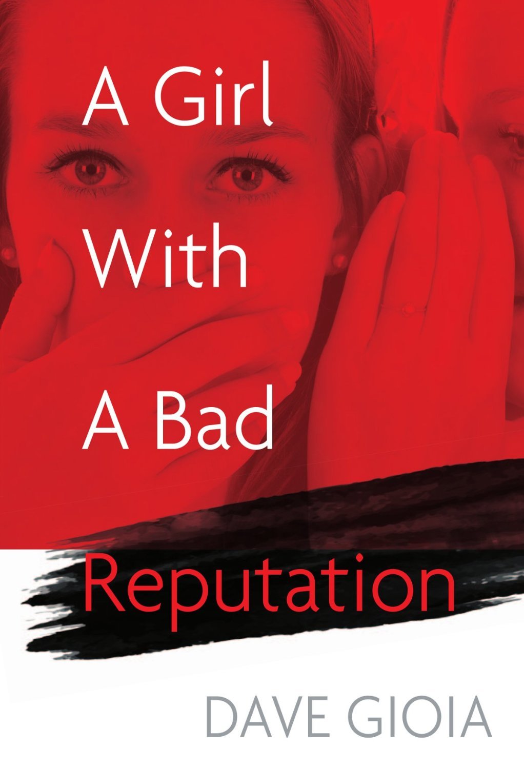 A Girl With A Bad Reputation by Dave Gioia | Goodreads