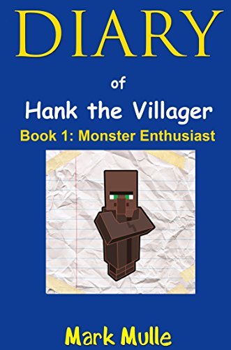 Diary of Hank the Villager (Book 1): Monster Enthusiast (An Unofficial ...
