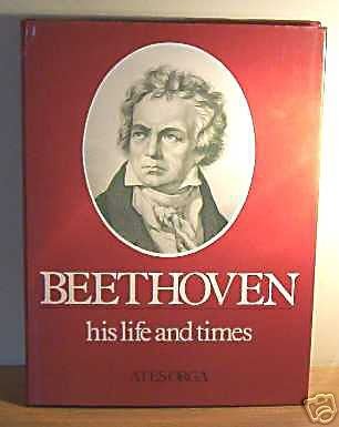 Beethoven: His Life and Times (Composer's Life & Times) by Ateş Orga ...