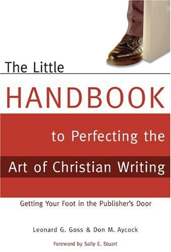 The Little Handbook to Perfecting the Art of Christian Writing: Getting ...