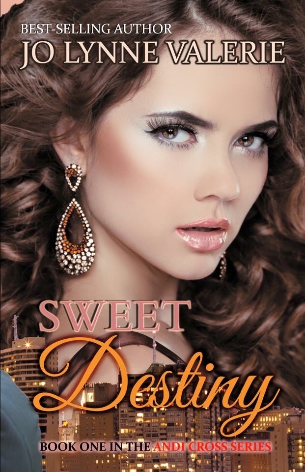 Sweet Destiny (Andi Cross Series #1) by JoLynne Valerie | Goodreads