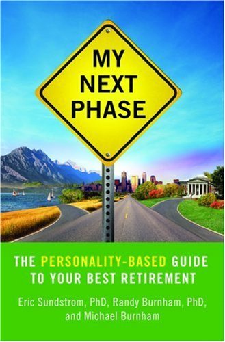 My Next Phase: The Personality-Based Guide to Your Best Retirement by ...