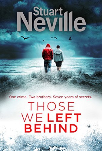 Those We Left Behind by Stuart Neville | Goodreads