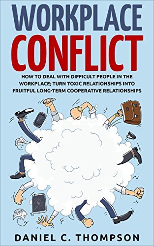 Workplace Conflict: How to Deal with Difficult People in the Workplace ...