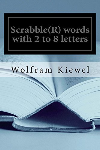 Scrabble(R) words with 2 to 8 letters by Wolfram Kiewel | Goodreads