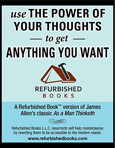 Use the Power of Your Thoughts to Get Anything You Want: UPDATED ...