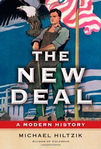 The New Deal: A Modern History by Michael Hiltzik | Goodreads