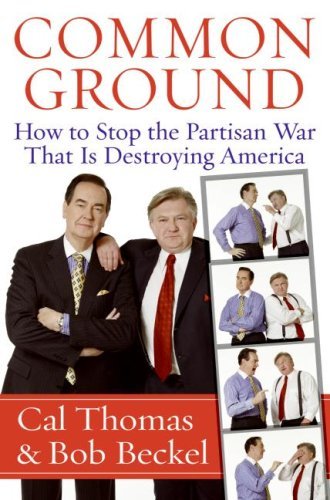 Common Ground How To Stop The Partisan War That Is Destroying America