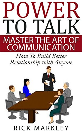 Power to Talk: Master the Art of Communication - How to Build Better ...