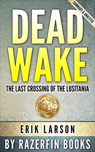 Dead Wake: The Last Crossing of the Lusitania by Erik Larson ...
