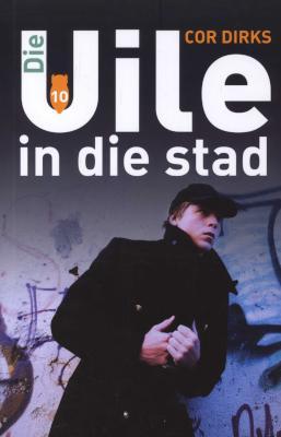 Die Uile in die Stad (Die Uile #10) by Cor Dirks | Goodreads