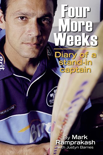 Four More Weeks: Diary of a Stand In Captain by Mark Ramprakash | Goodreads