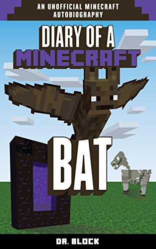 Diary of a Minecraft Bat by Dr. Block | Goodreads