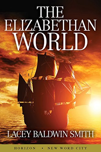 The Elizabethan World by Lacey Baldwin Smith | Goodreads