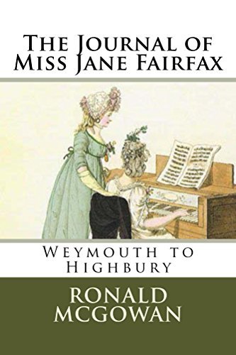 The Journal of Miss Jane Fairfax: Weymouth to Highbury by Ronald McGowan | Goodreads